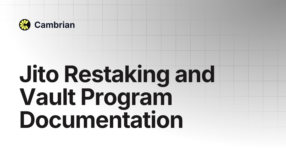 Jito Restaking and Vault Program Documentation | Cambrian