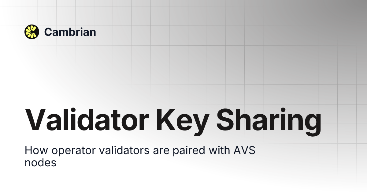 Validator Key Sharing | Cambrian