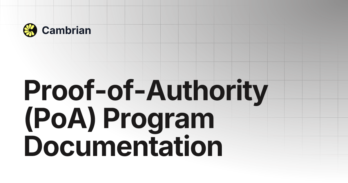 Proof-of-Authority (PoA) Program Documentation | Cambrian