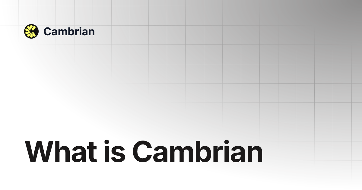 What is Cambrian | Cambrian